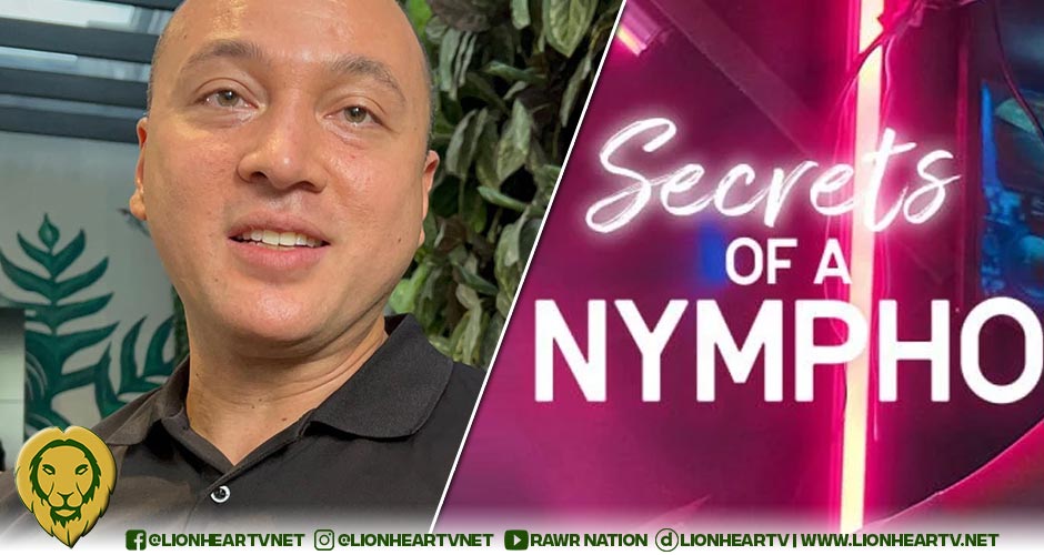 Lino Cayetano confirms ‘Secrets of a Nympho’ is their production’s ...