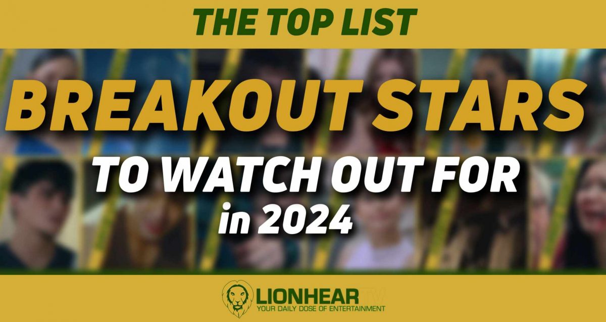 TOP LIST: Breakout Stars to watch out for in 2024! - LionhearTV