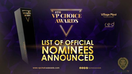 6th VP Choice Awards: List of Official Nominees Announced! - LionhearTV